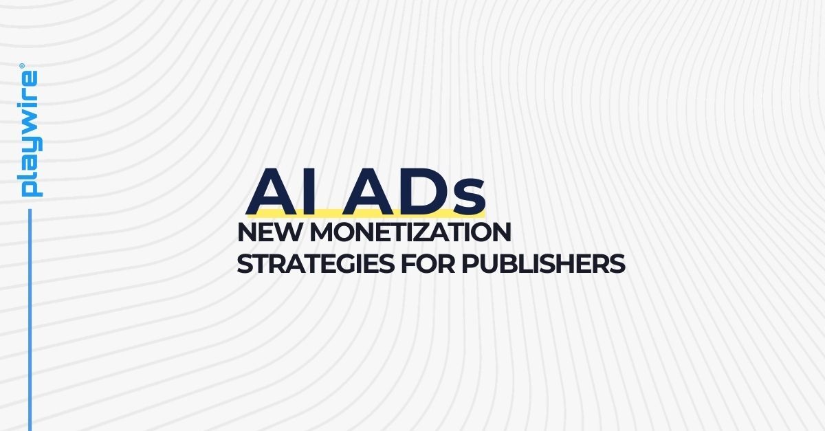 AI Ads: New Monetization Strategies for Publishers